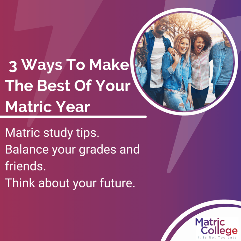 3 Ways To Make The Best Of Your Matric Year